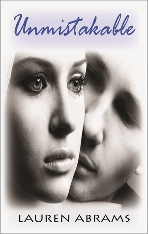 Unmistakable by Lauren Abrams | Goodreads