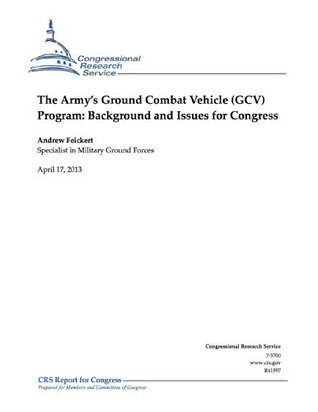 The Army’s Ground Combat Vehicle (GCV) Program: Background and Issues ...