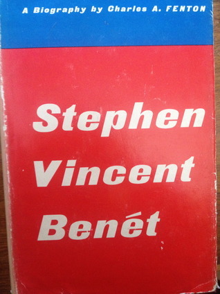 STEPHEN VINCENT BENET by Charles Fenton | Goodreads