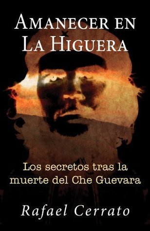 Amanecer en La Higuera by Rafael Cerrato | Goodreads