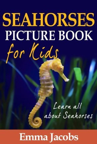 Children's Book About Seahorses: A Kids Picture Book About Seahorses ...