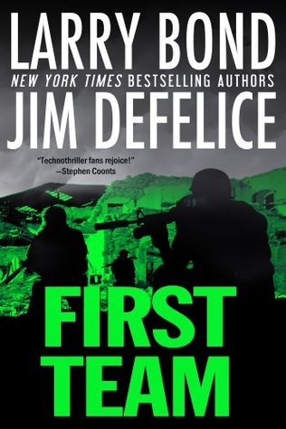 First Team (The First Team Series Book 1) by Larry Bond | Goodreads