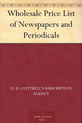 Wholesale Price List of Newspapers and Periodicals by D.D. Cottrell's ...