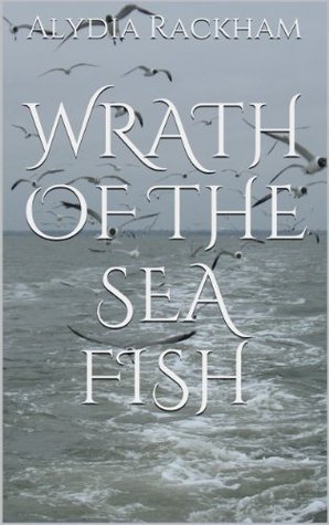 Wrath of the Sea Fish (The Beowulf Seeker Book 3) by Alydia Rackham ...