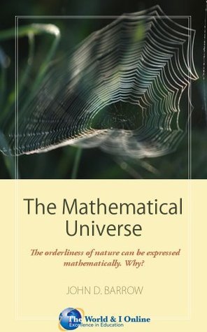 The Mathematical Universe by John D. Barrow | Goodreads