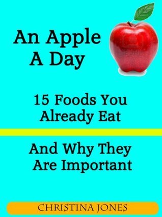 An Apple A Day - 15 Foods You Should Eat More Of And Why They Are ...