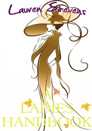 A Ladies Handbook by Lauren Stevens | Goodreads