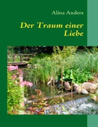 Der Traum einer Liebe: Eine sinnliche, erotische Geschichte voll ...