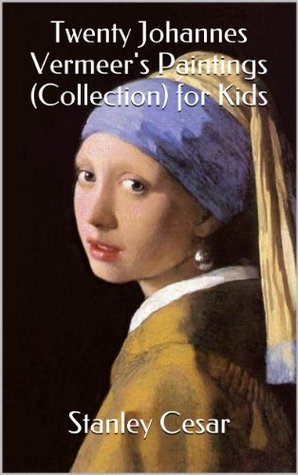 Twenty-Four Johannes Vermeer's Paintings (Collection) for Kids by ...