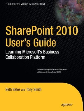 SharePoint 2010 User’s Guide: Learning Microsoft’s Business Collaboration Platform: Learning ...