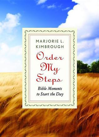 Order My Steps: Bible Moments to Start the Day by Marjorie L. Kimbrough ...