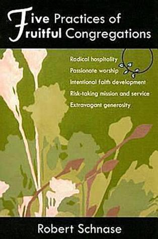 Five Practices of Fruitful Congregations by Robert Schnase | Goodreads