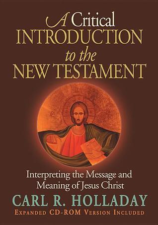 A Critical Introduction To The New Testament: Interpreting The Message ...