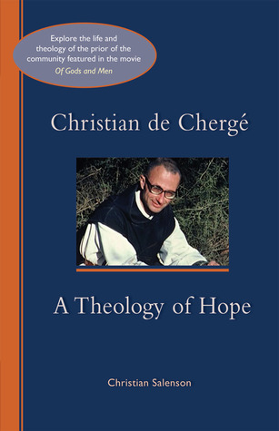 Christian de Cherge: A Theology of Hope (Volume 247) by Christian ...