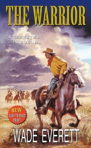The Warrior by Wade Everett | Goodreads