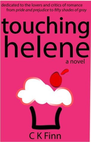 Touching Helene: A Novel by C.K. Finn | Goodreads