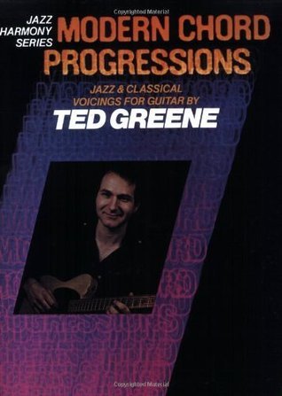 Ted Greene: Modern Chord Progressions: Jazz & Classical Voicings for ...