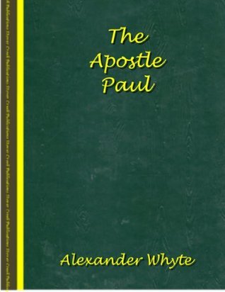 The Apostle Paul by Alexander Whyte | Goodreads