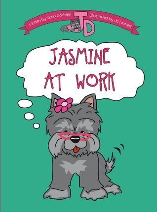 Jasmine At Work by Maria Rochelle | Goodreads