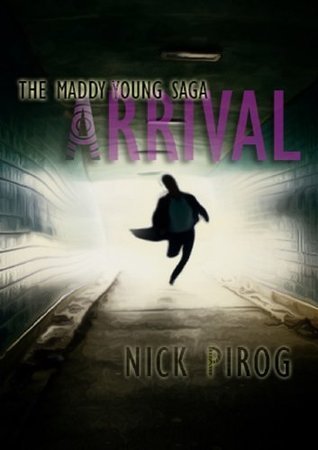 Arrival by Nick Pirog | Goodreads