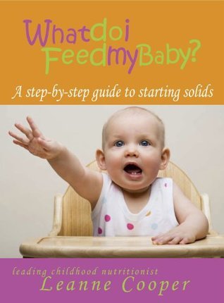 What Do I Feed My Baby? A step-by-step guide to starting solids by ...