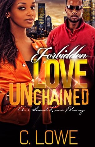 Forbidden Love Unchained (Full Length Novel) by Carry Lowe | Goodreads