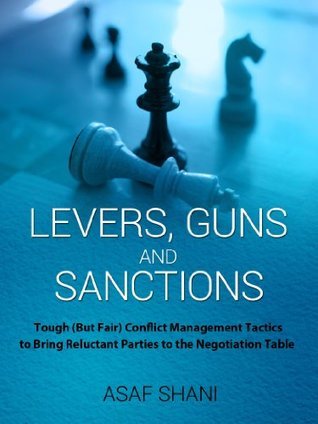 Negotiation Tactics - Levers, Guns & Sanctions: Pre Negotiation Moves ...