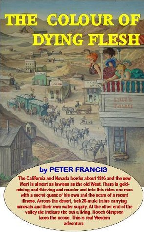 The Colour of Dying Flesh by Peter Francis | Goodreads