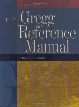 The Gregg Reference Manual by William A. Sabin | Goodreads