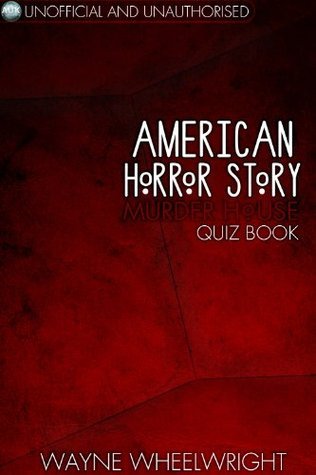 American Horror Story - Murder House Quiz Book by Wayne Wheelwright ...