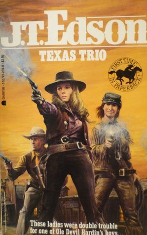 Texas Trio by J.T. Edson | Goodreads