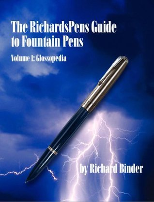 The RichardsPens Guide to Fountain Pens, Volume 1: Glossopedia by ...