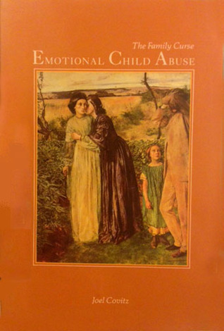Emotional Child Abuse: The Family Curse by Joel Covitz | Goodreads