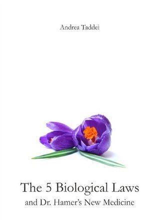 The 5 Biological Laws and Dr. Hamer's New Medicine by Andrea Taddei ...