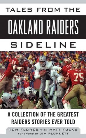 Tales from the Oakland Raiders Sideline: A Collection of the Greatest ...