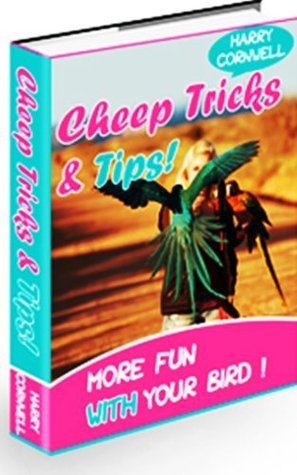 MORE FUN WITH YOUR BIRD!--Cheep Tricks & Tips by Harry Cornwell by ...