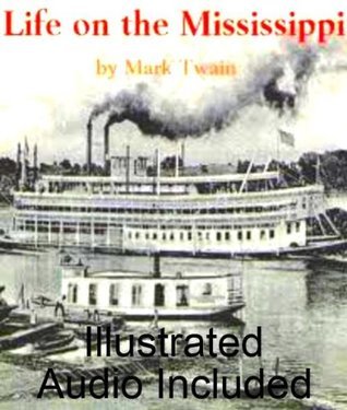 The Complete Life on the Mississippi by Mark Twain | Goodreads