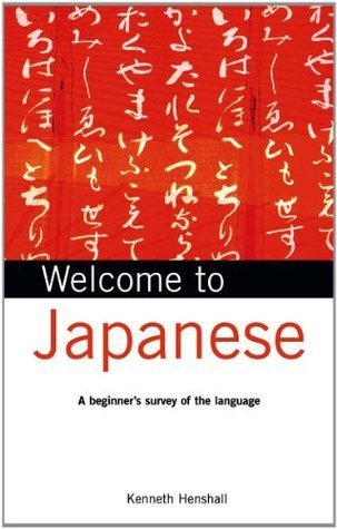 Welcome to Japanese: A Beginners Survey of the Language; Learn ...