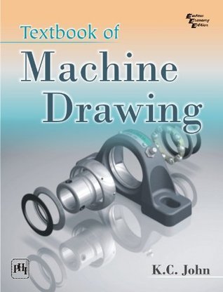 Textbook of Machine Drawing by K.C. John | Goodreads