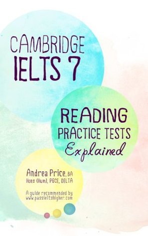 Cambridge IELTS 7 Reading Practice Tests Explained by Andrea Price ...