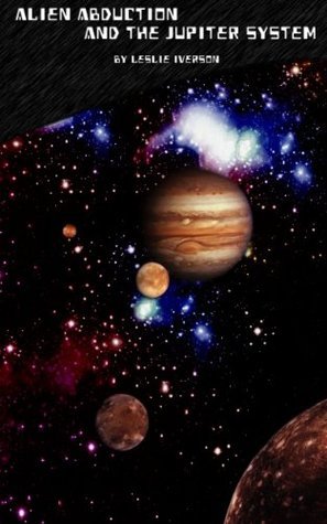 The Old Ones and The Jupiter System by Leslie Iverson | Goodreads