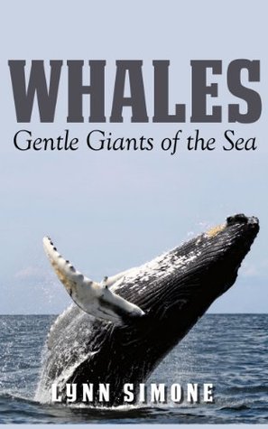 Whales: Gentle Giants of the Sea, A Children's Book by Lynn Simone ...