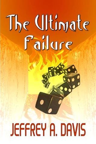 The Ultimate Failure by Jeffrey Allen Davis | Goodreads