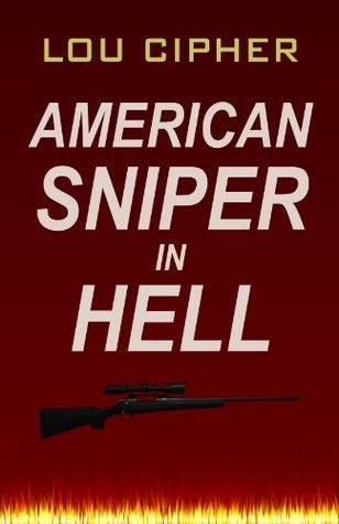 American Sniper in Hell by Lou Cipher | Goodreads
