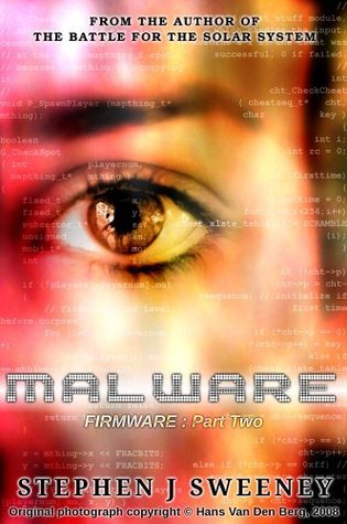 Malware (Firmware : Part Two) by Stephen J. Sweeney | Goodreads