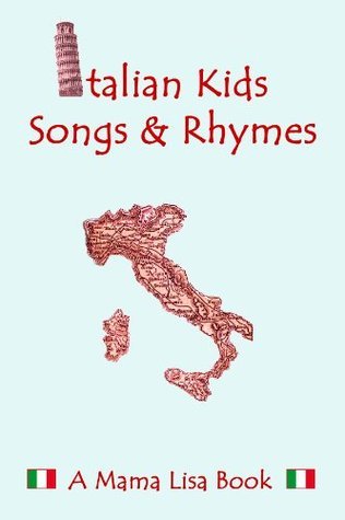 Italian Kids Songs and Rhymes by Lisa Yannucci | Goodreads