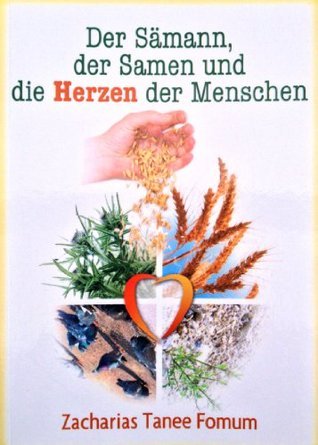 Der Sämann, der Samen und die Herzen der Menschen by Zacharias Tanee ...