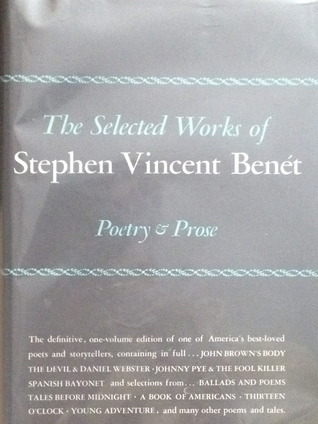 The Selected Works of Stephen Vincent Benét by Stephen Vincent Benét ...