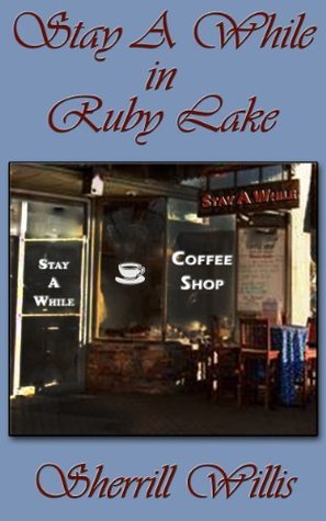 Stay A While in Ruby Lake by Sherrill Willis | Goodreads