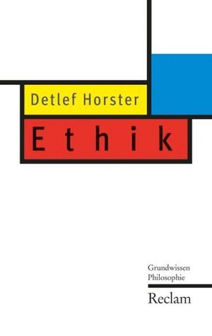 Ethik: Grundwissen Philosophie by Detlef Horster | Goodreads